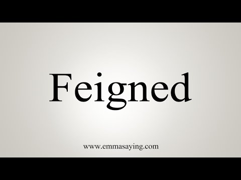 How To Say Feigned