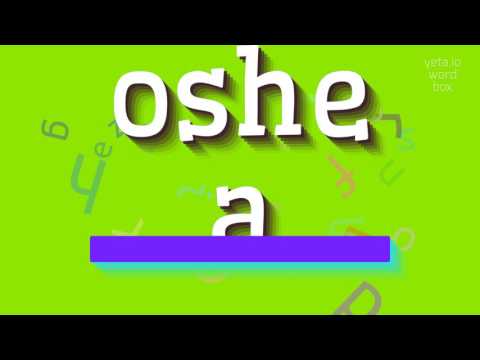 How to say "oshea"! (High Quality Voices)