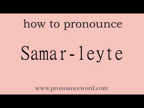 Samar-leyte. How to pronounce Samar-leyte in english (correct!). Start with S. Learn from me.