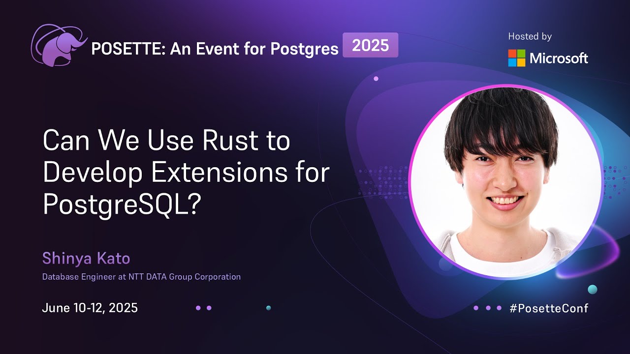 Can We Use Rust to Develop Extensions for PostgreSQL? | POSETTE: An Event for Postgres 2025