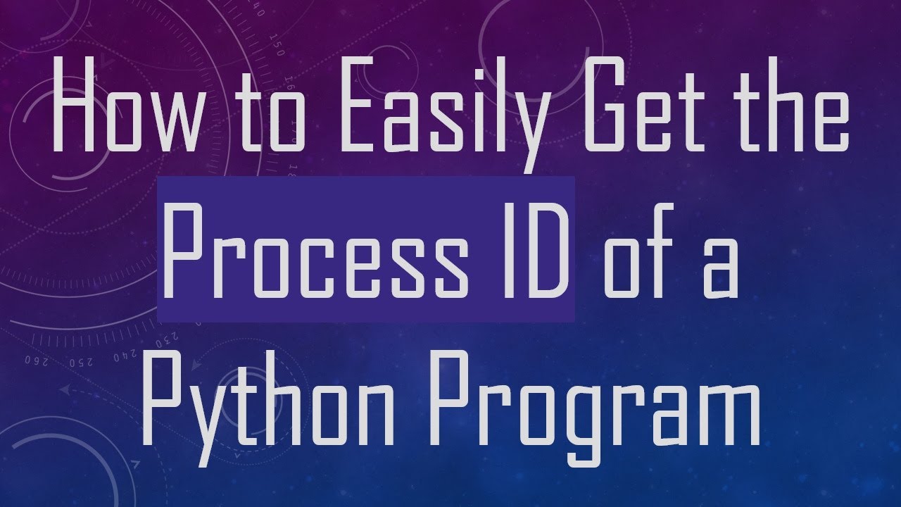 How to Easily Get the Process ID of a Python Program