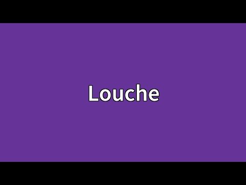 Louche Meaning