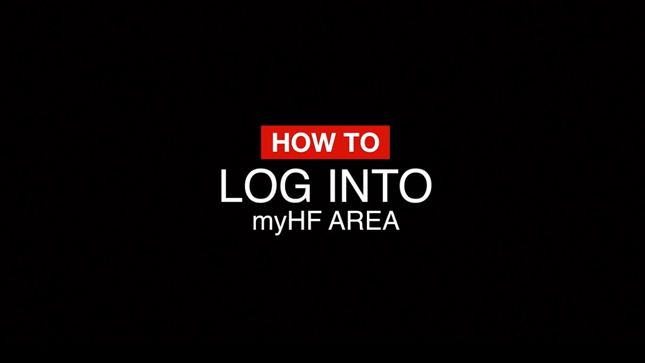 How To Log Into myHF Area