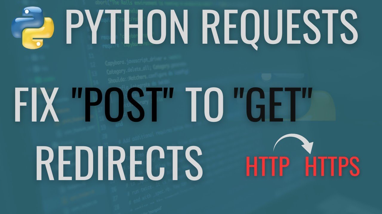 Preserve POST Requests in HTTP to HTTPS Redirects: Python Requests Tutorial
