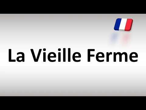 How to Pronounce ''La vieille ferme'' Correctly in French