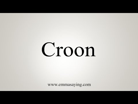 How To Say Croon