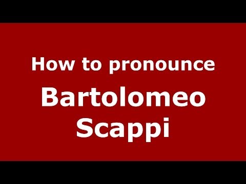 How to pronounce Bartolomeo Scappi (Italian/Italy) - PronounceNames.com