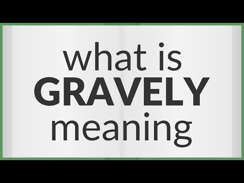 Gravely | meaning of Gravely