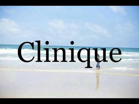 How To Pronounce Clinique🌈🌈🌈🌈🌈🌈Pronunciation Of Clinique