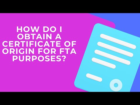 How Do I Obtain A Certificate Of Origin For FTA Purposes?