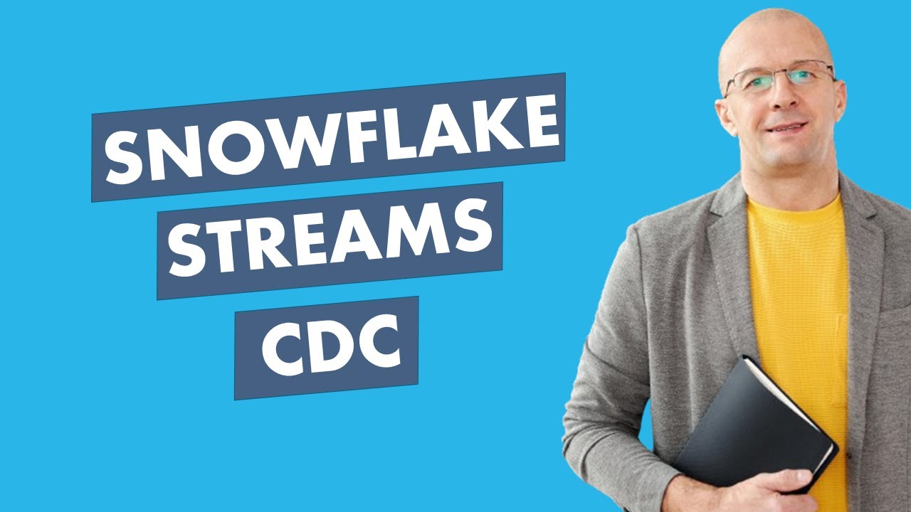 Snowflake Streams: How to Implement Change Data Capture (CDC) in Snowflake