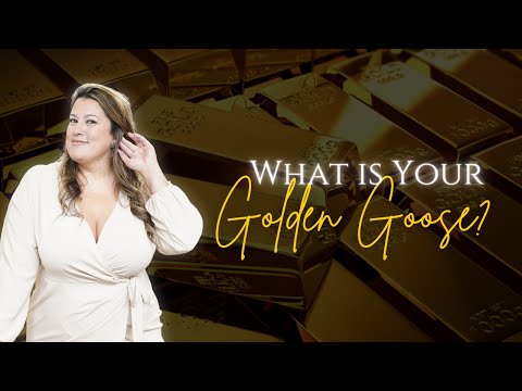 What is Your Golden Goose?