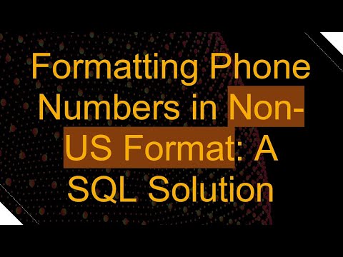 Formatting Phone Numbers in Non-US Format: A SQL Solution