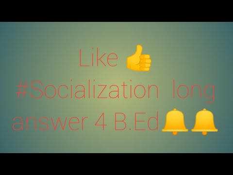 what is socialization?It's meaning,Definition,agencies agents of socialization
