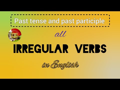 past tense and past participle: all irregular verbs
