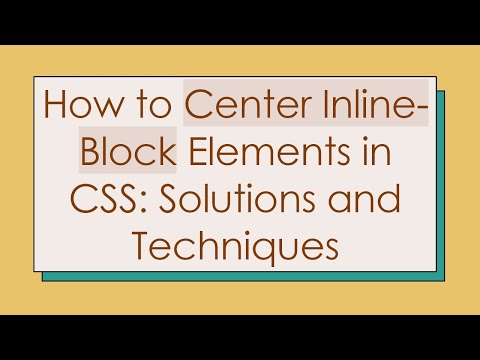 How to Center Inline-Block Elements in CSS: Solutions and Techniques