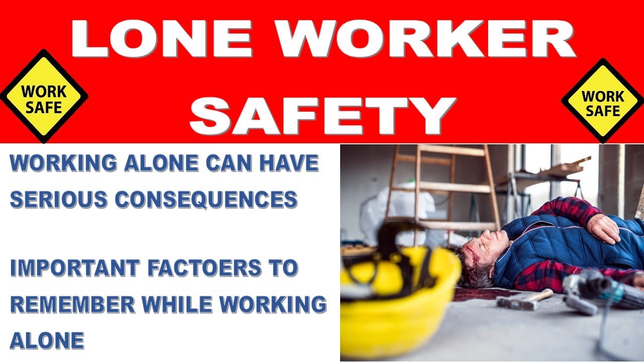 Lone worker Safety | Loan Working Risks And Precautions | Safety Precautions for Lone Workers
