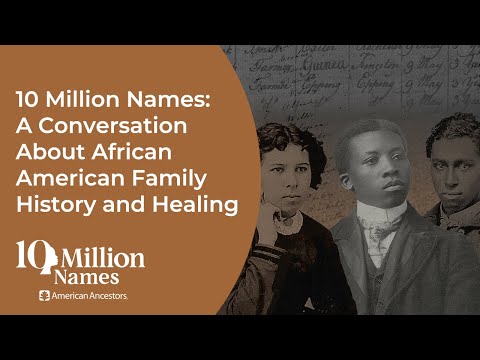 10 Million Names: A Conversation About African American Family History and Healing