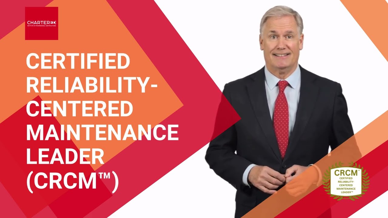 Certified Reliability-Centered Maintenance Leader (CRCM™)