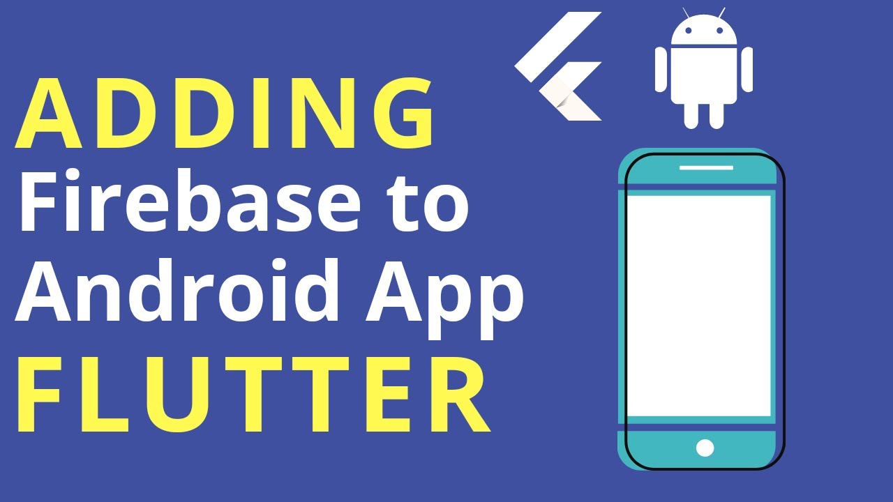 Adding Firebase to Android App Flutter [Flutter Firebase App Tutorial #1]