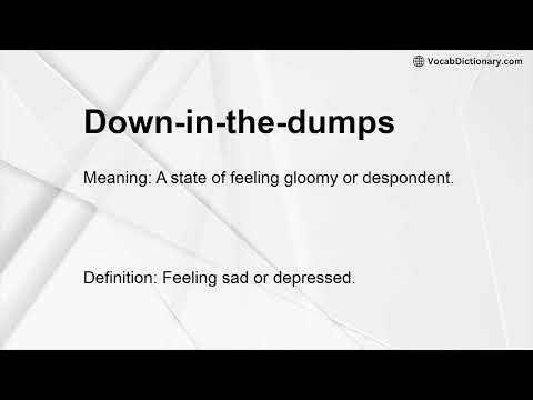 Down-in-the-dumps Meaning