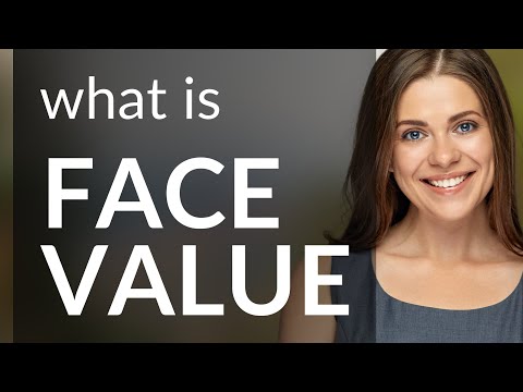Face value • definition of FACE VALUE