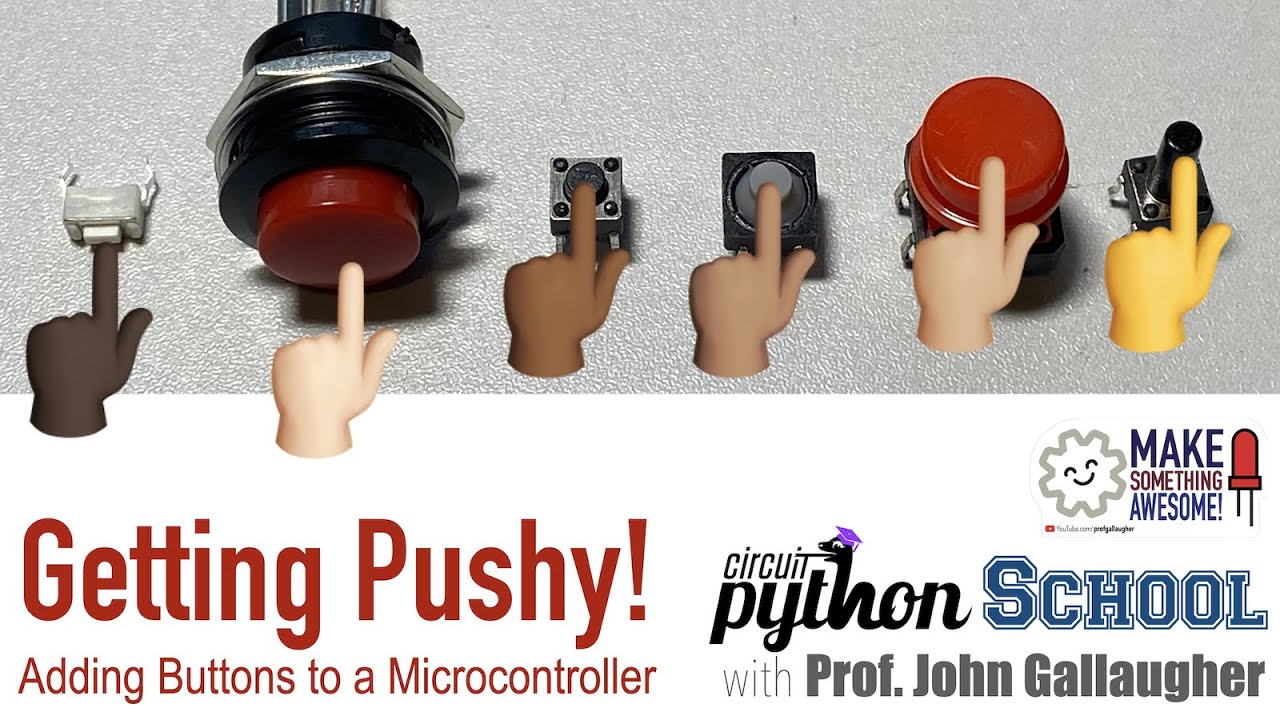 CircuitPython School - Getting Pushy by Breadboarding Buttons