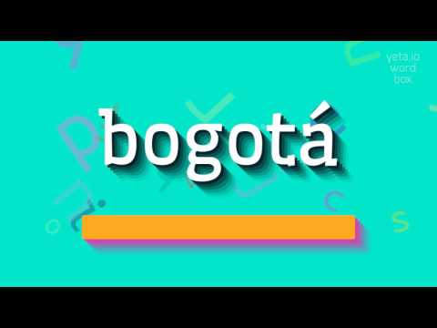 How to say "bogotá"! (High Quality Voices)