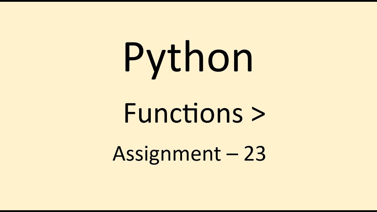 Assignment - 23 || Functions || Python || NxtWave || CCBP