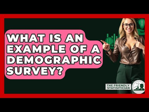 What Is An Example Of A Demographic Survey? - The Friendly Statistician