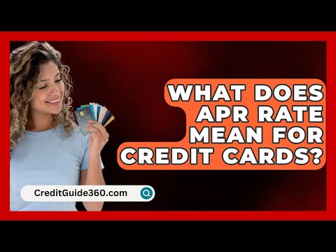 What Does APR Rate Mean For Credit Cards? - CreditGuide360.com