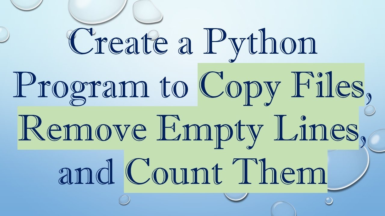 Create a Python Program to Copy Files, Remove Empty Lines, and Count Them