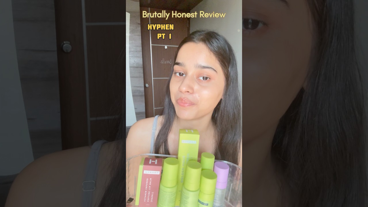 Here’s a Brutally Honest Review On *HYPHEN* *kriti sanon* Skin Care Brand‼️‼️