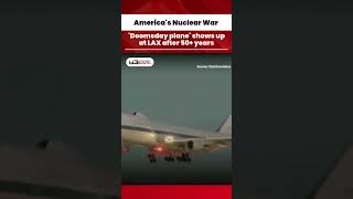U.S. “Doomsday Plane” E-4B Nightwatch Touches Down at LAX, Raises ...