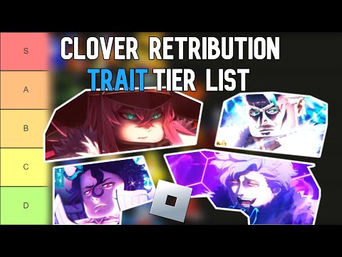 Clover Retribution Best Traits Tier List