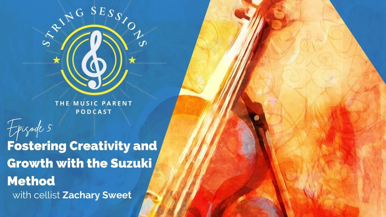 Episode 5: Fostering Creativity through Suzuki training with Zachary Sweet