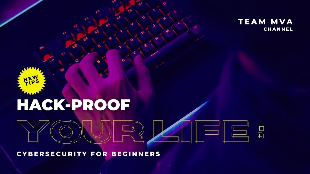 Hack-Proof Your Life: Cybersecurity for Beginners