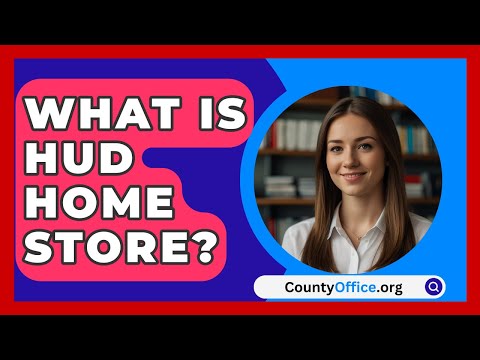 What Is HUD Home Store? - CountyOffice.org