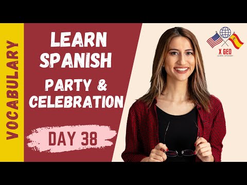 LEARN SPANISH - DAY 38 - (28) Spanish Vocabulary Words - Party & Celebration Words #XGEO