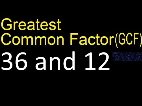 GCF 36 and 12 . greatest common factor . GCF(36 , 12) , How to Find GCF