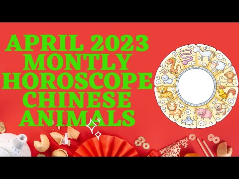 April 2023 Monthly Horoscope of 12 Chinese Animal Signs