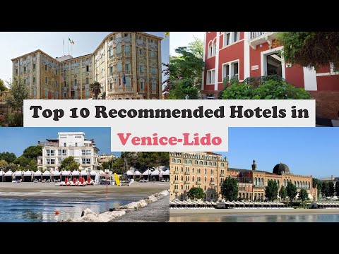 Top 10 Recommended Hotels In Venice-Lido | Luxury Hotels In Venice-Lido