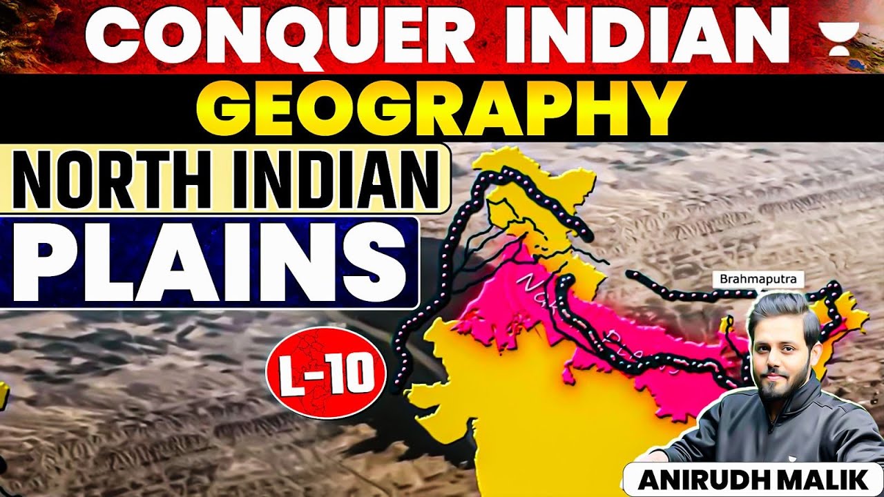 Understanding the Great North Indian Plain: Formation, Characteristics ...