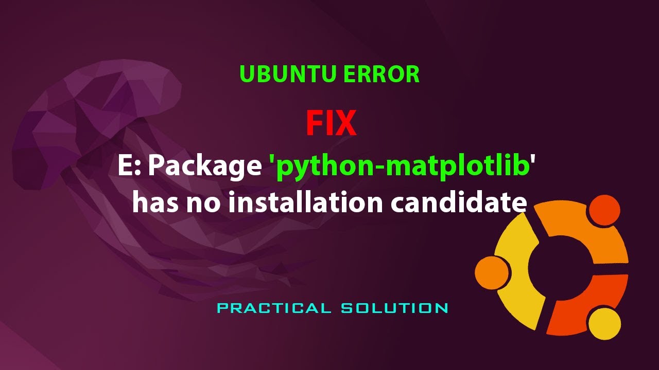 UBUNTU FIX: E: Package 'python-matplotlib' has no installation candidate
