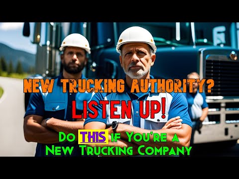 5 Tips for Your New Trucking Authority! - If Youβre a New Trucking Company - LISTEN UP