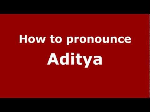 How to Pronounce Aditya - PronounceNames.com