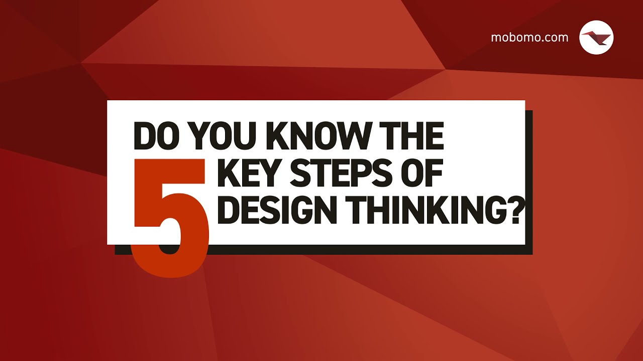 The 5 Key Steps of Design Thinking | Mobomo, LLC