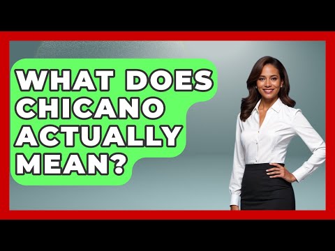 What Does Chicano Actually Mean? - Moments That Shocked Us