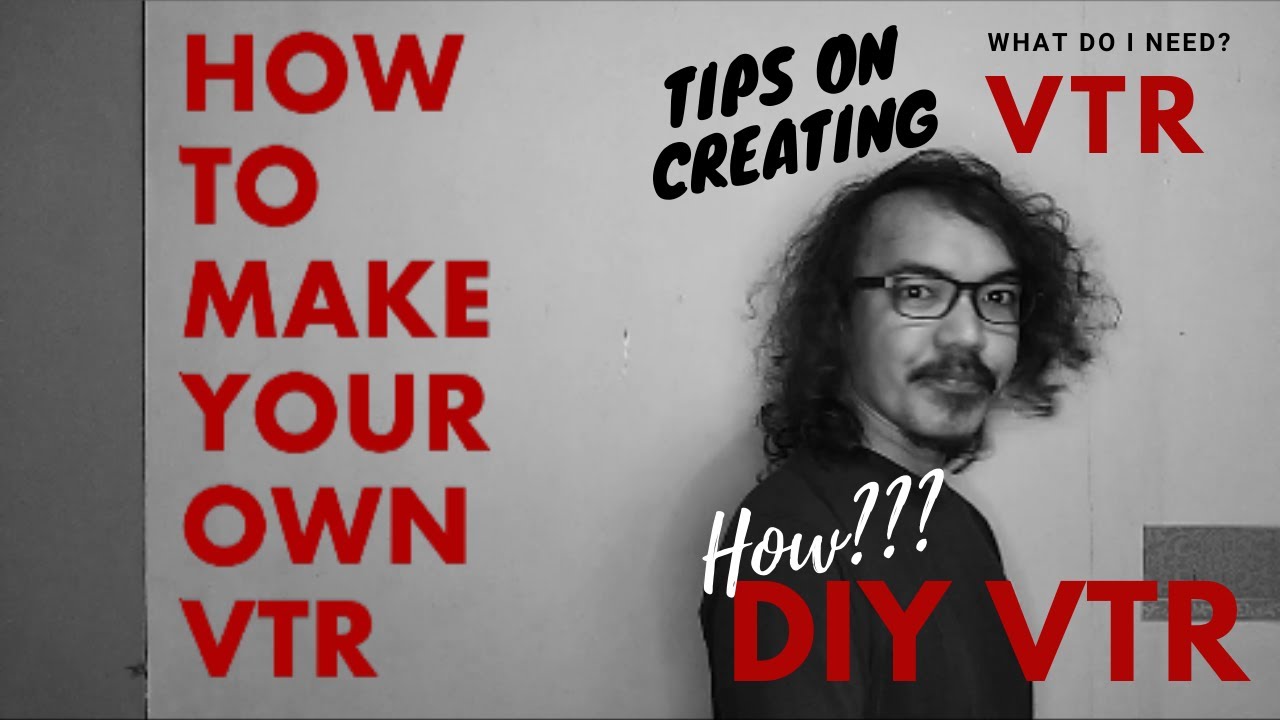 How to make your own VTR | DIY VTR | Tips on making a VTR | What is a VTR | Requirements on VTR
