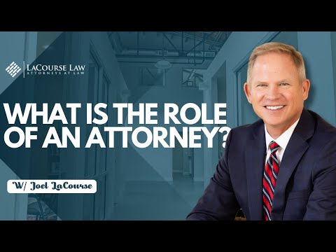 What Is The Role Of An Attorney?